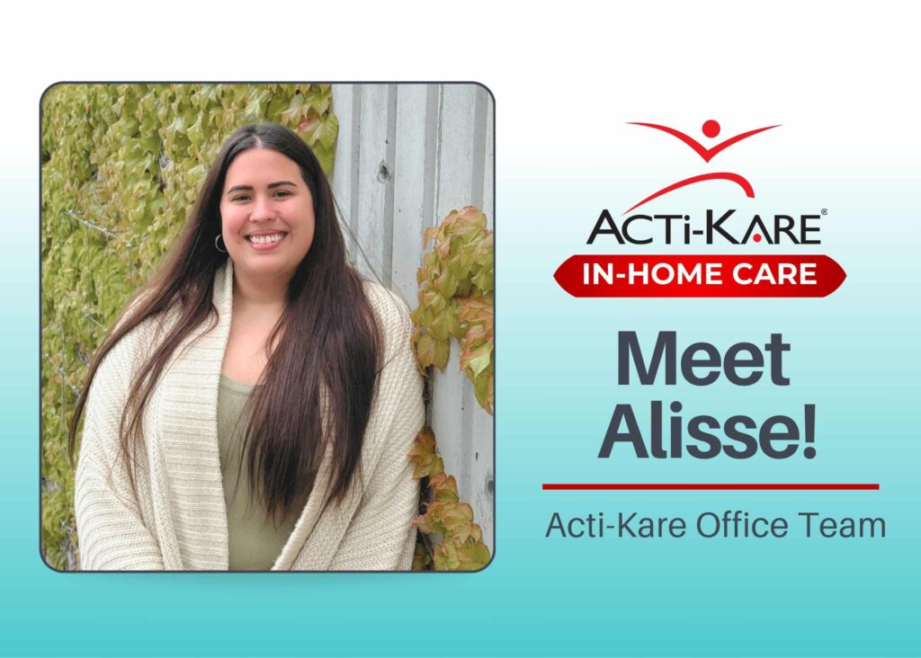 Acti-Kare Office Team: Meet Alisse! | Acti-Kare Responsive In-Home Care